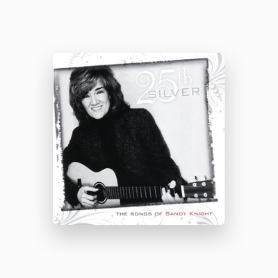 Sandy Knight - Songs, Concert tickets & Videos