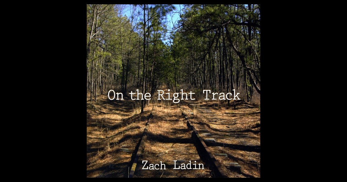 ‎On the Right Track - Zach Ladinのアルバム - Apple Music