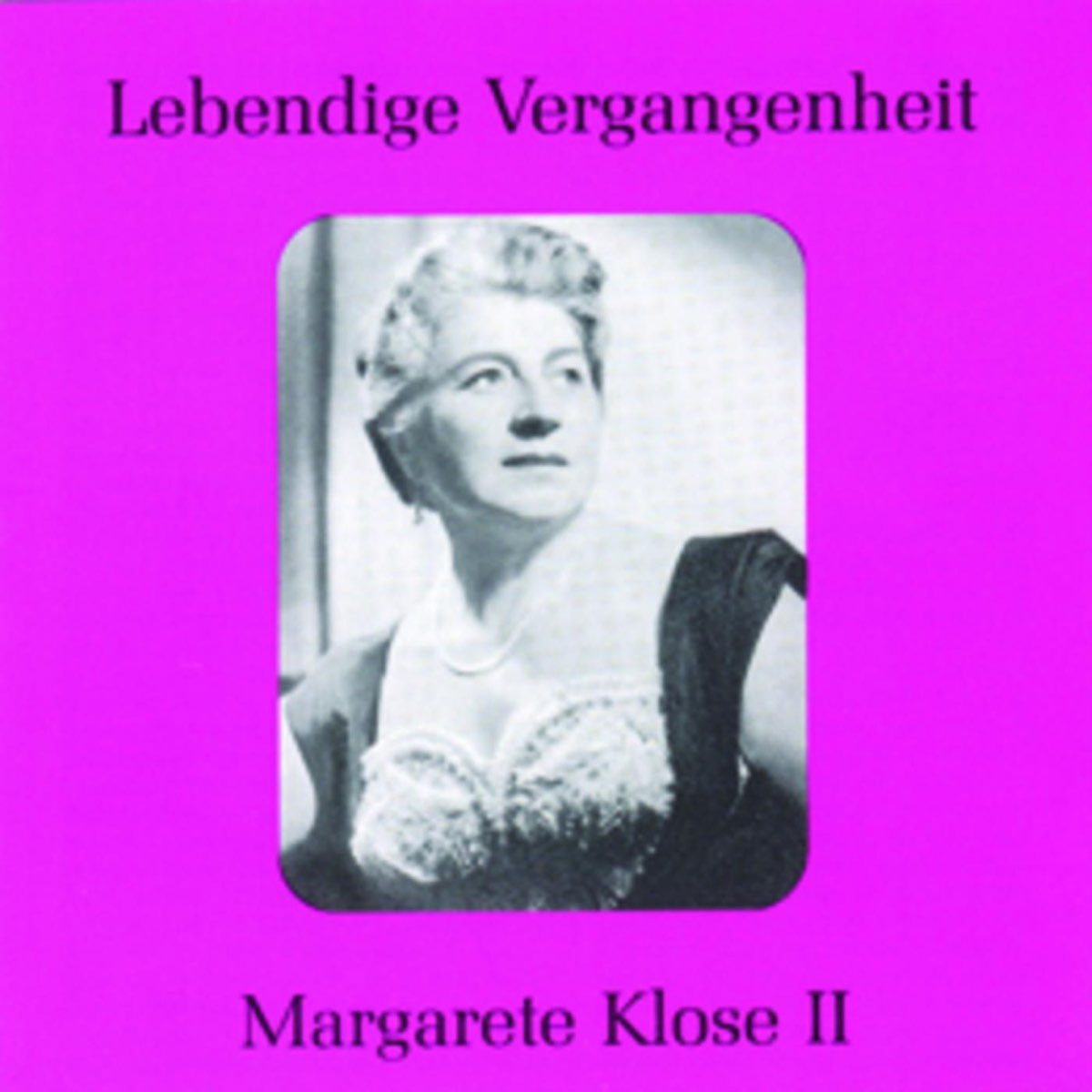 ‎Lebendige Vergangenheit - Margarete Klose (Vol.2) - Album by Margarete Klose - Apple Music