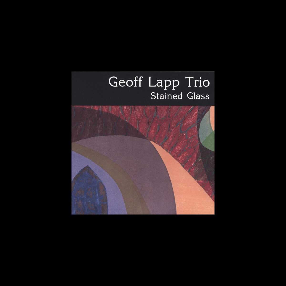 ‎Stained Glass - Geoff Lappのアルバム - Apple Music