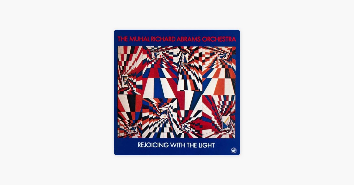‎Rejoicing With the Light - Song by Muhal Richard Abrams, Jean-Paul ...