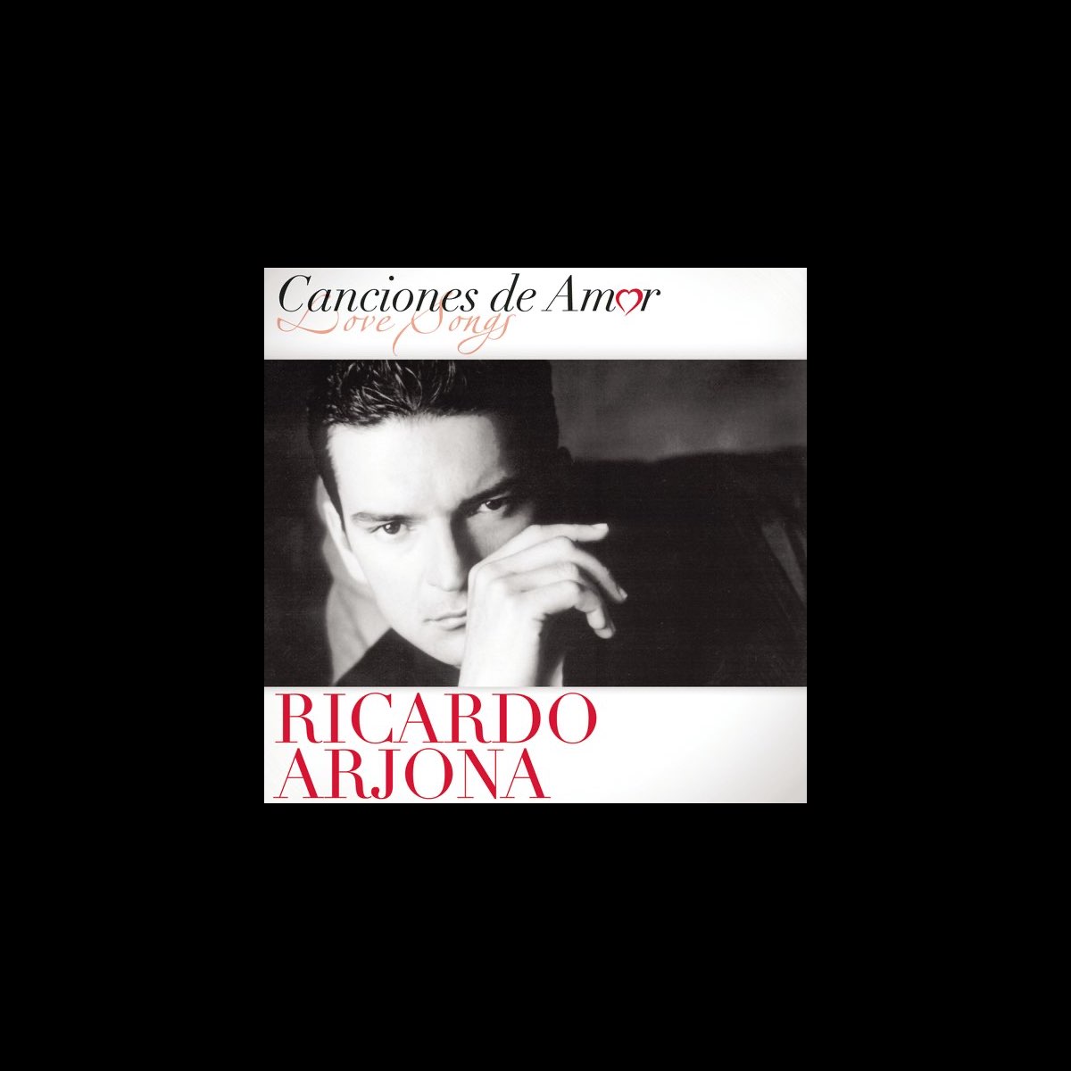 Canciones de Amor: Ricardo Arjona” álbum de Ricardo Arjona en Apple Music