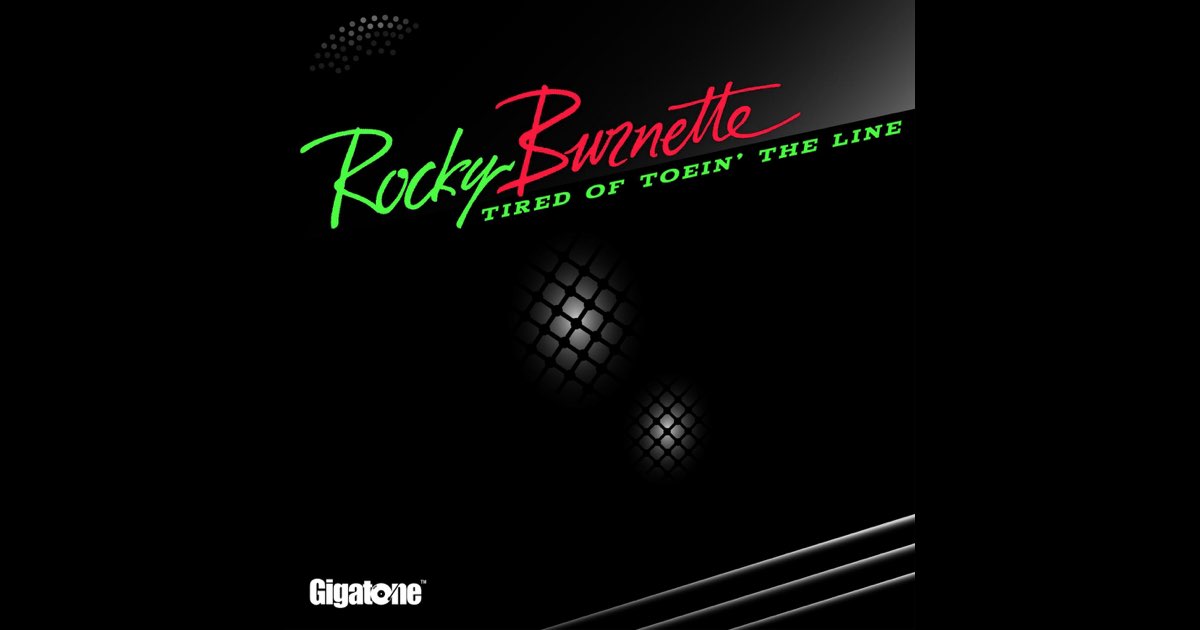 ‎Tired of Toein' the Line - Single - Album by Rocky Burnette - Apple Music