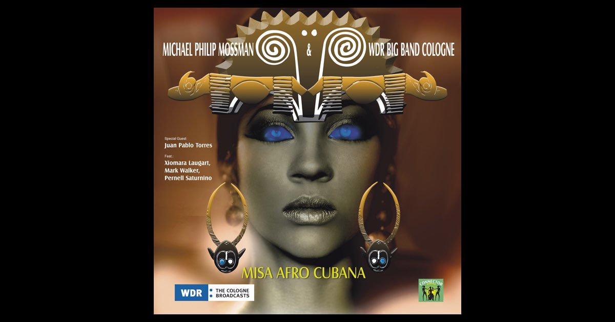 ‎Michael Philip Mossman & WDR Big Band Cologne (Misa Afrocubana ...