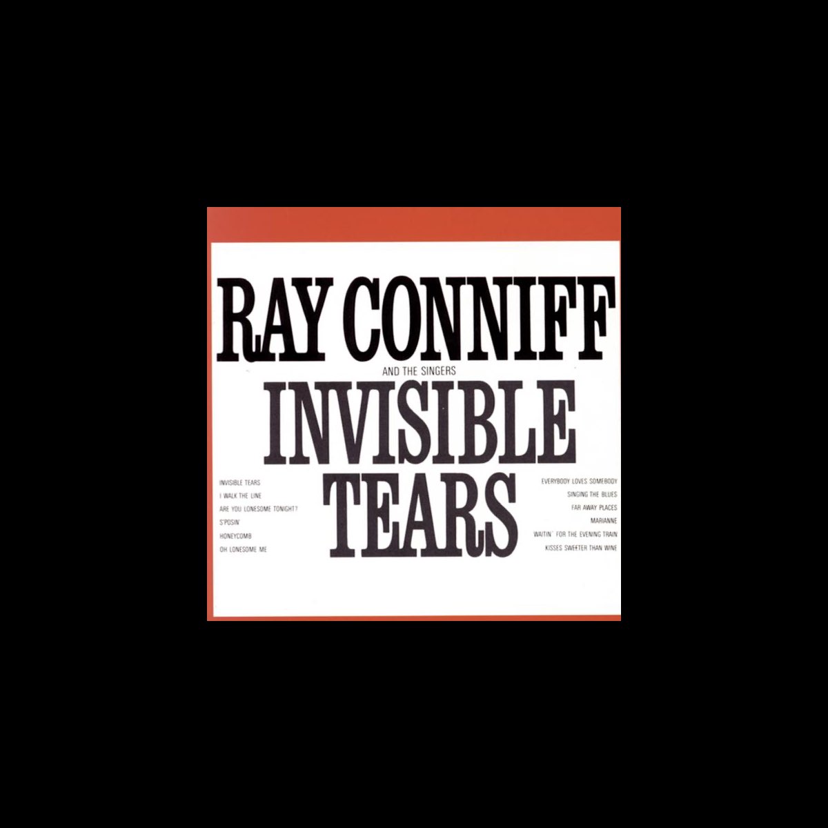 ‎Альбом «Invisible Tears» — Ray Conniff and The Singers — Apple Music