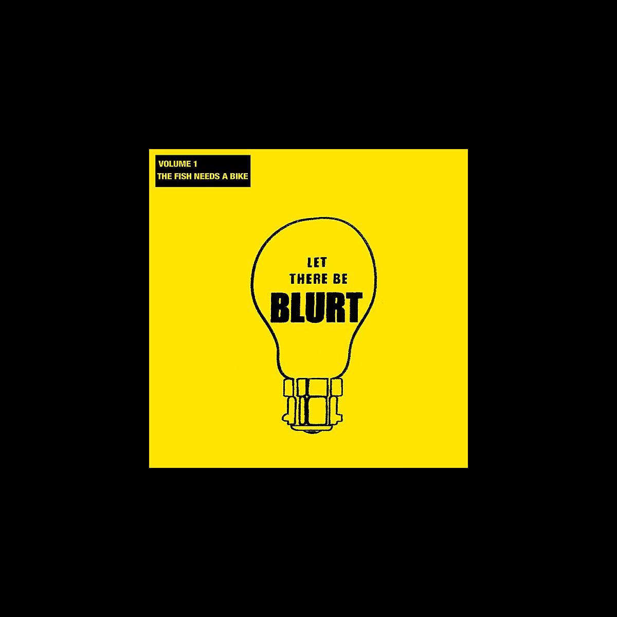 ‎Let There Be Blurt Volume 1: The Fish Needs a Bike - Blurt의 앨범 - Apple ...