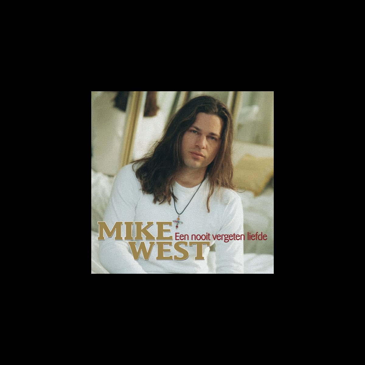 ‎Een Nooit Vergeten Liefde - Single by Mike West on Apple Music