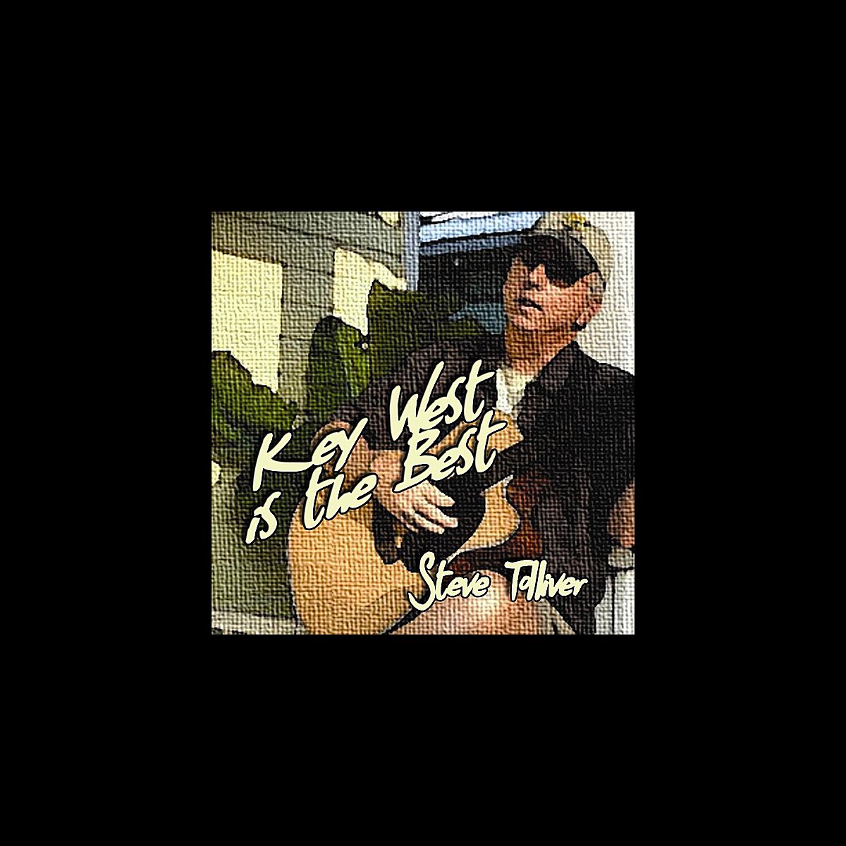‎Key West Is the Best - Single by Steve Tolliver on Apple Music