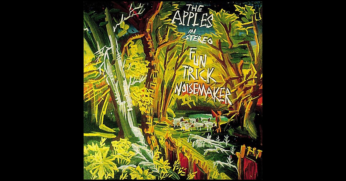 ‎Fun Trick Noisemaker - Album oleh The Apples In Stereo - Apple Music