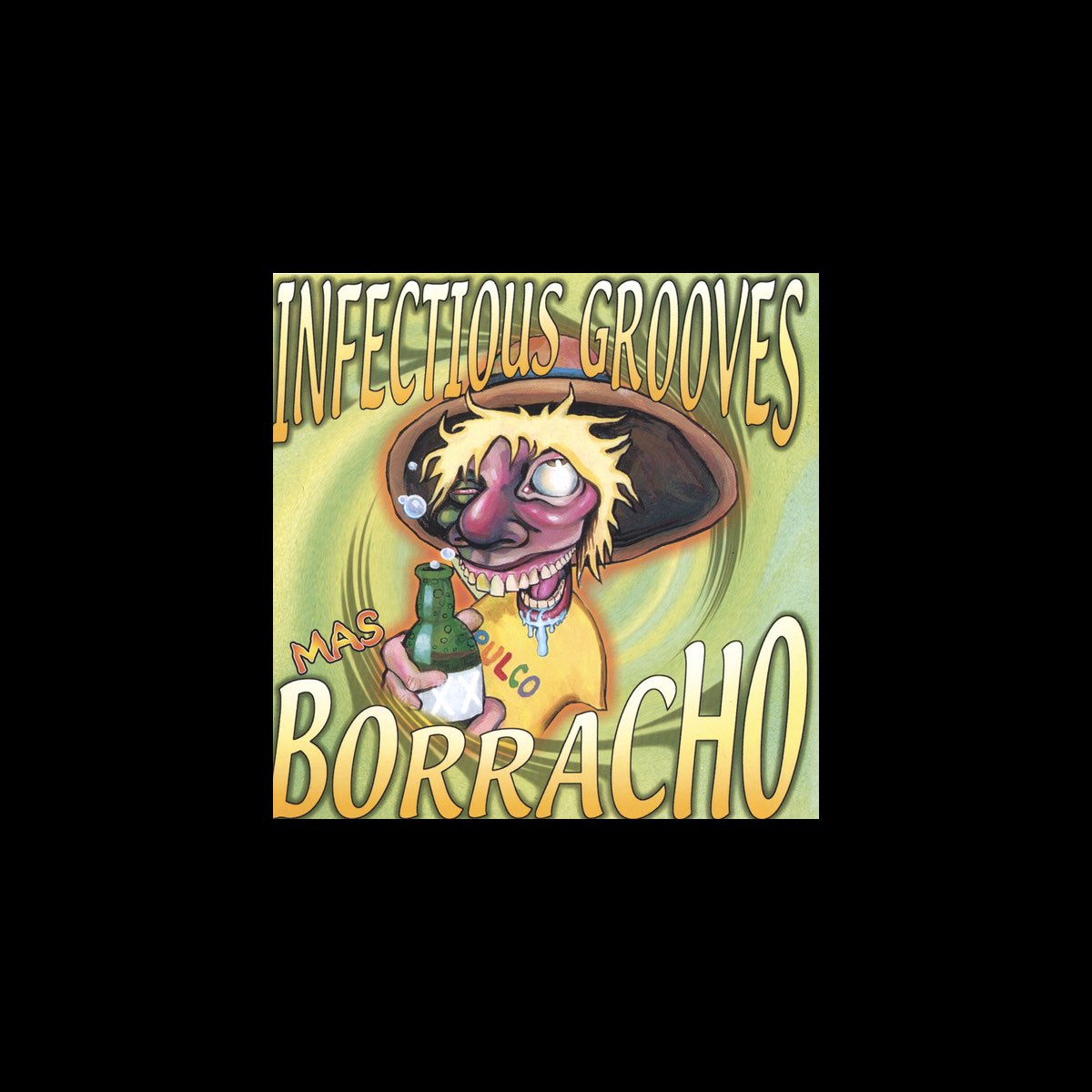 ‎Mas Borracho โดย Infectious Grooves บน Apple Music