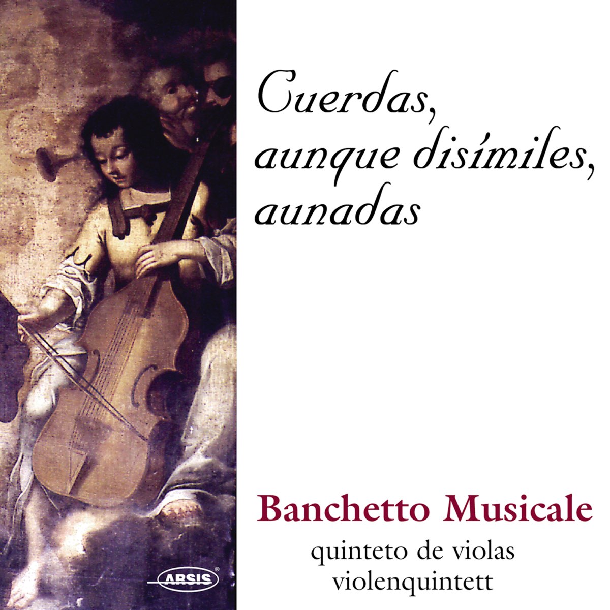 ‎Cuerdas, aunque disímiles, aunadas by Banchetto Musicale & Various ...