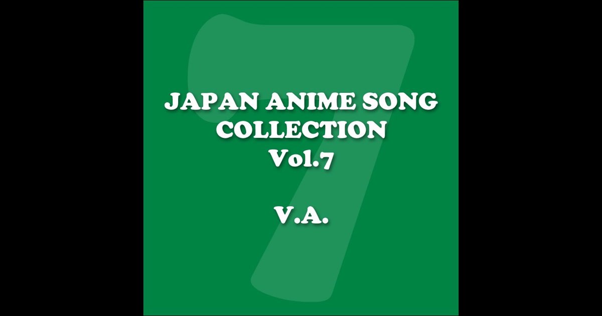 ‎Japan Animesong Collection, Vol. 7 (Anison - Japan) - 群星的專輯 - Apple Music