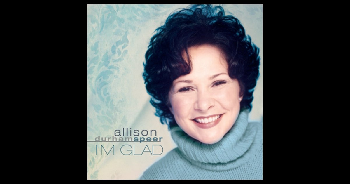 ‎I'm Glad - Album by Allison Durham Speer - Apple Music