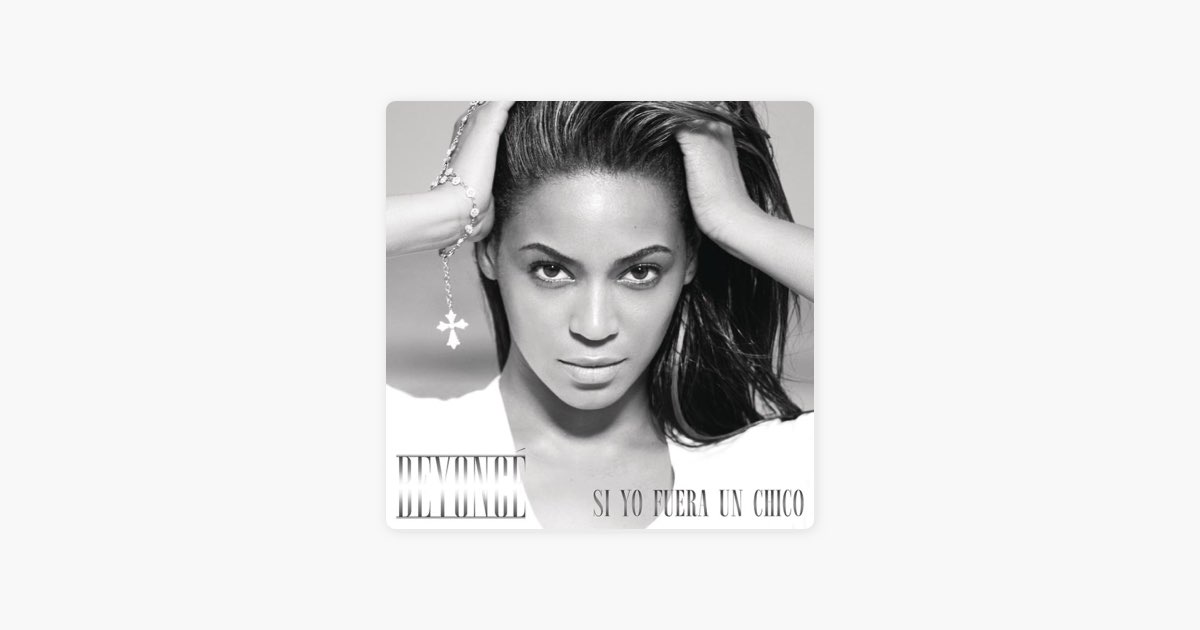 ‎Si Yo Fuera un Chico (If I Were a Boy) - Single - Album by Beyoncé ...