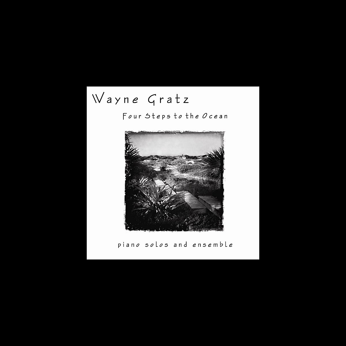 ‎Four Steps to the Ocean - Album by Wayne Gratz - Apple Music