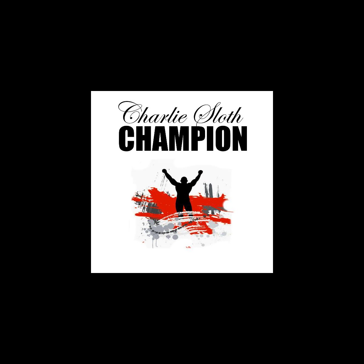 ‎Champion - Album by Charlie Sloth - Apple Music