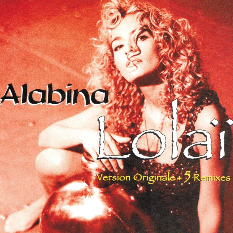 Lolaï (Party Mix) - Alabina: Song Lyrics, Music Videos & Concerts