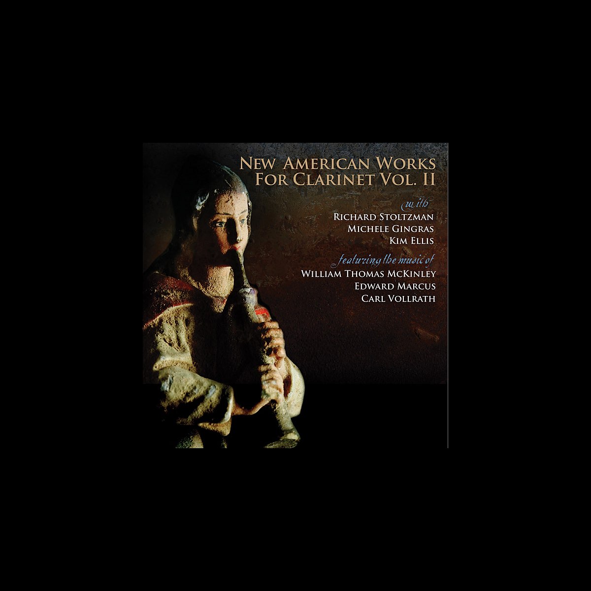 ‎New American Works for Clarinet, Vol. II by Richard Stoltzman, Kim ...