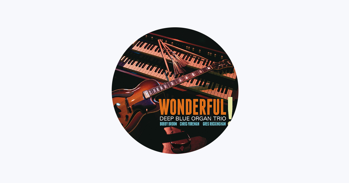 ‎Deep Blue Organ Trio - Apple Music