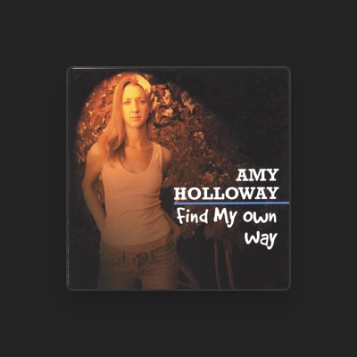Amy Holloway - Songs, Concert tickets & Videos