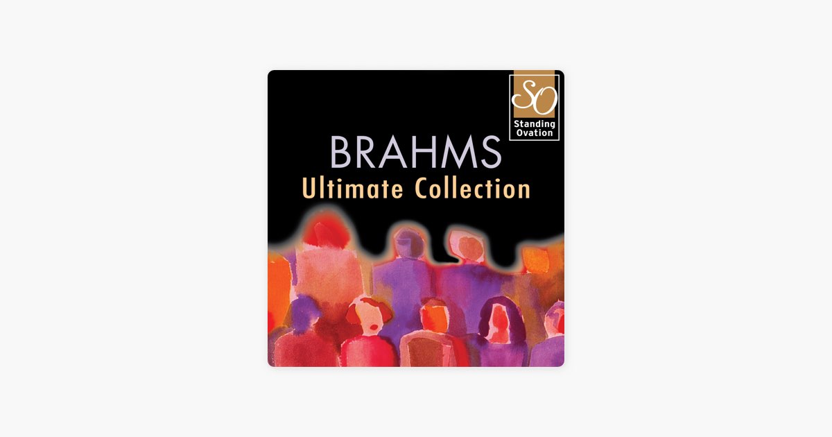 ‎Brahms: Ultimate Collection (Standing Ovation Series) - Album by ...