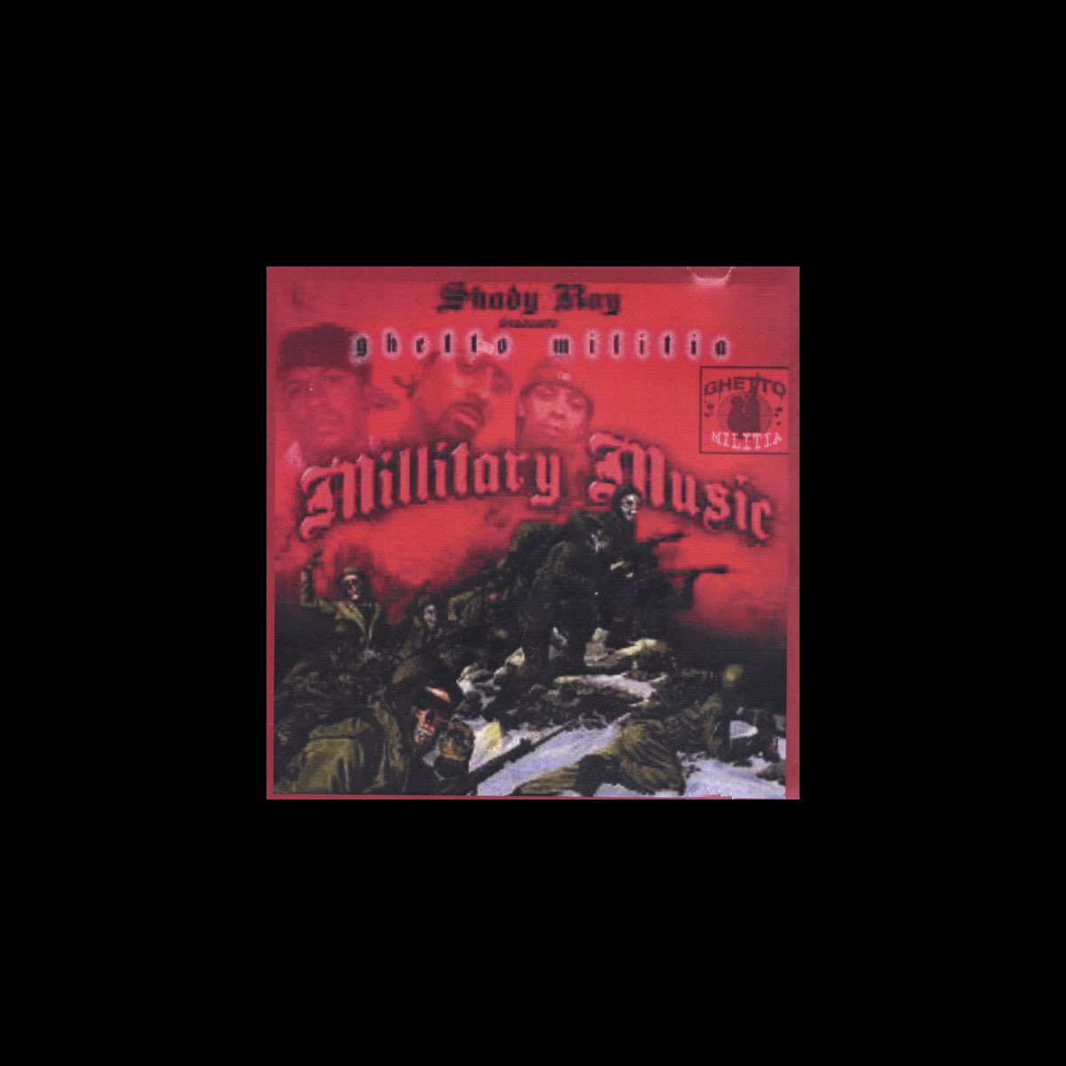 ‎Shady Ray Presents Ghetto Milita Millitary Music by Shady Ray on Apple ...