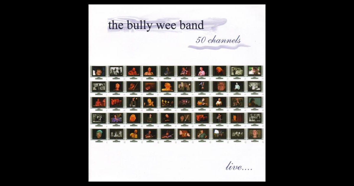 ‎50 Channels - Album by The Bully Wee Band - Apple Music