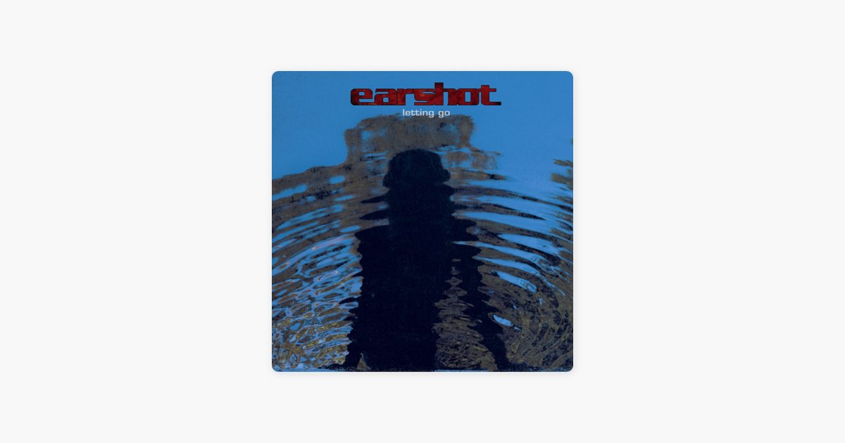 ‎Letting Go - Album by Earshot - Apple Music