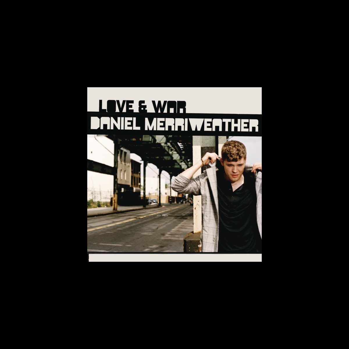 Love & War》- Daniel Merriweather的专辑 - Apple Music