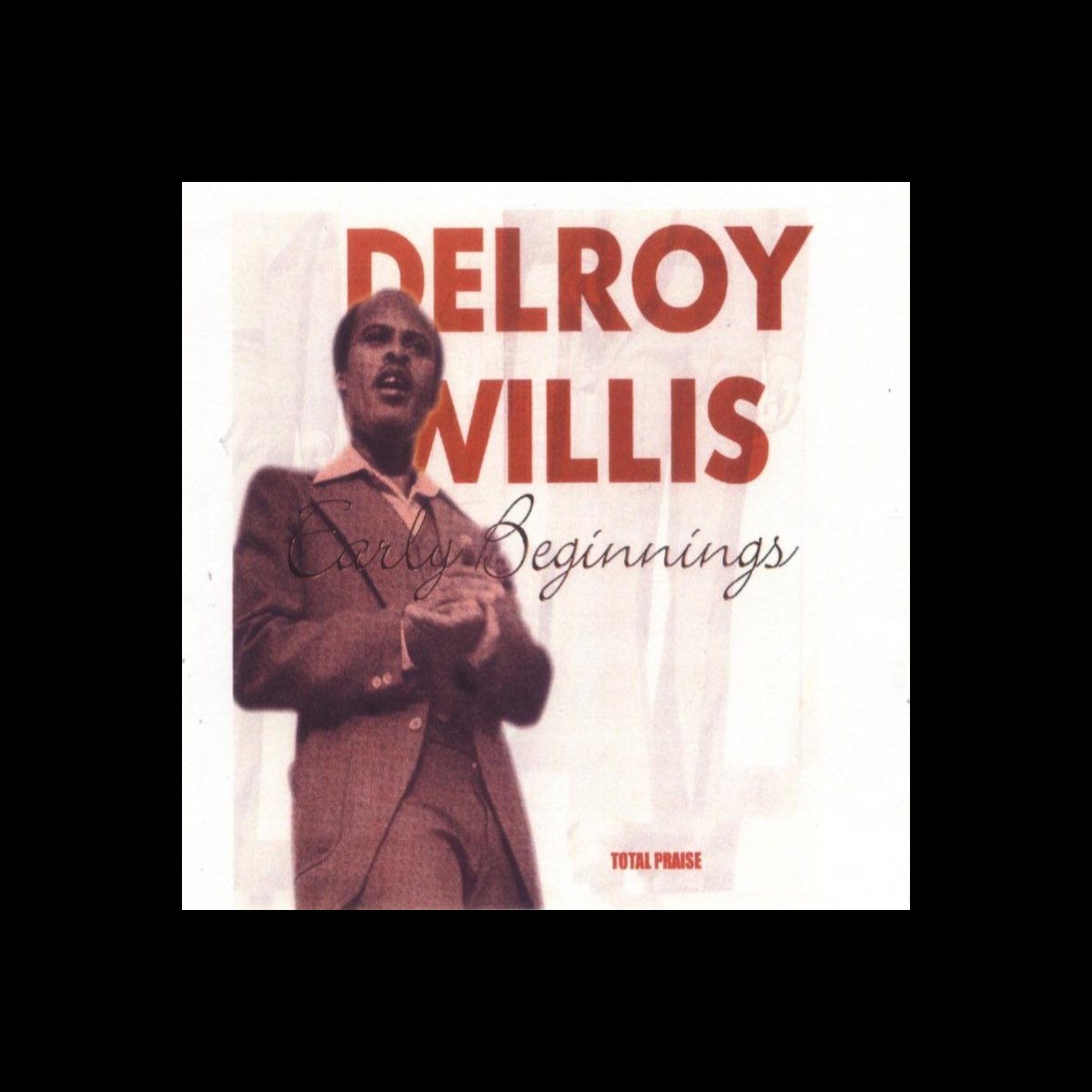‎Early Beginnings - Album by Delroy Willis - Apple Music