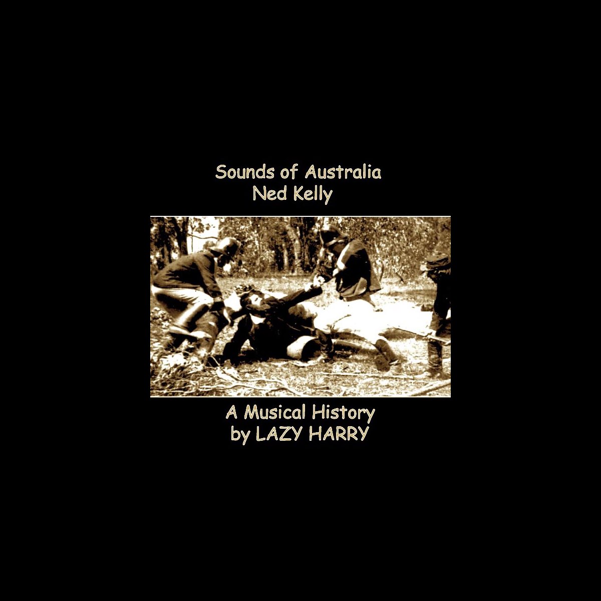 ‎Sounds of Australia Volume 4 (Ned Kelly a Musical History) - Album by ...