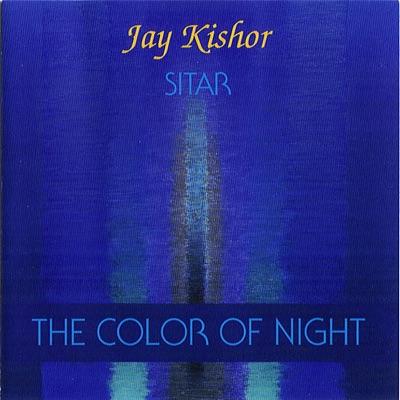 The Color of Night - album by Jay Kishor