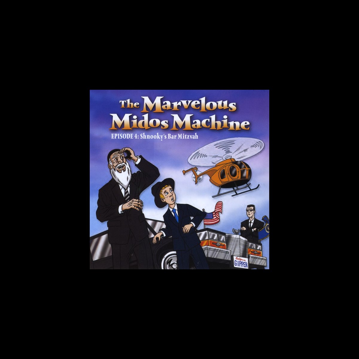 ‎Marvelous Midos Machine Episode 4 Shnooky's Bar Mitzvah - Album by ...