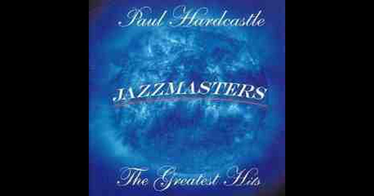 ‎Jazzmasters: Greatest Hits - Album by Paul Hardcastle - Apple Music
