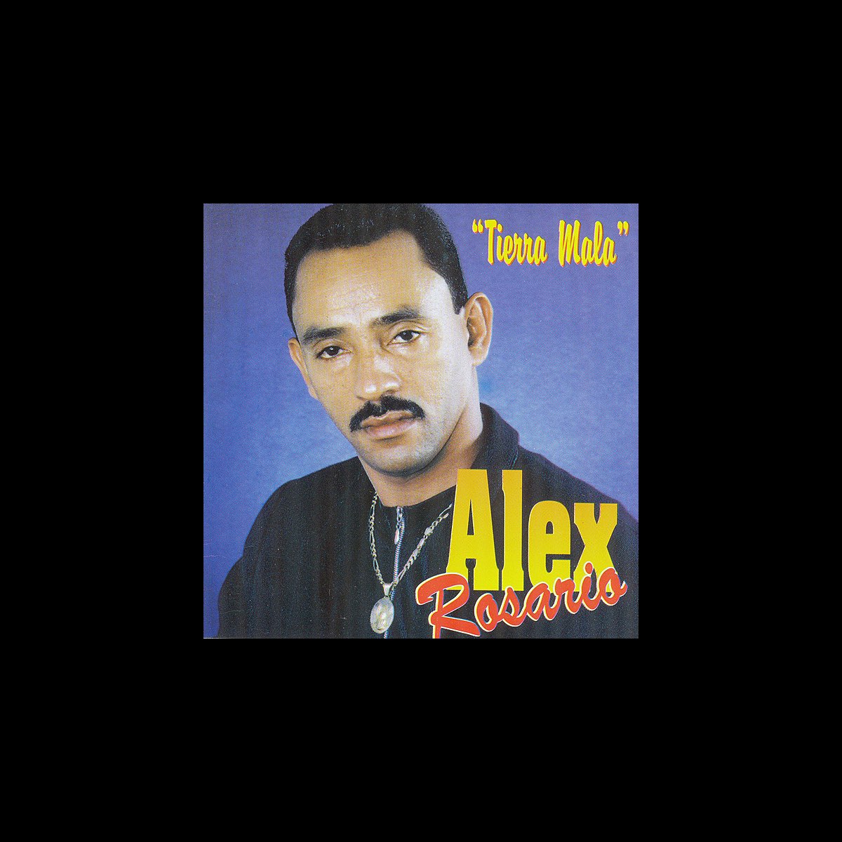 ‎Tierra Mala - Album by Alex Rosario - Apple Music