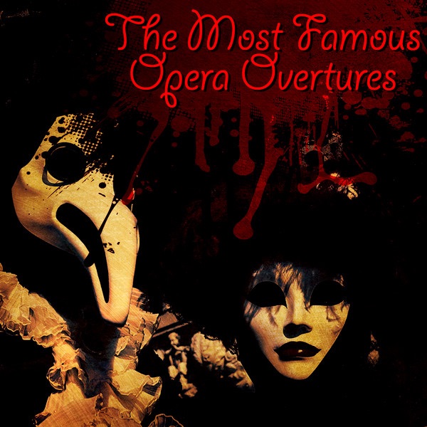 ‎The Most Famous Opera Overtures by Various Artists - Apple Music Classical