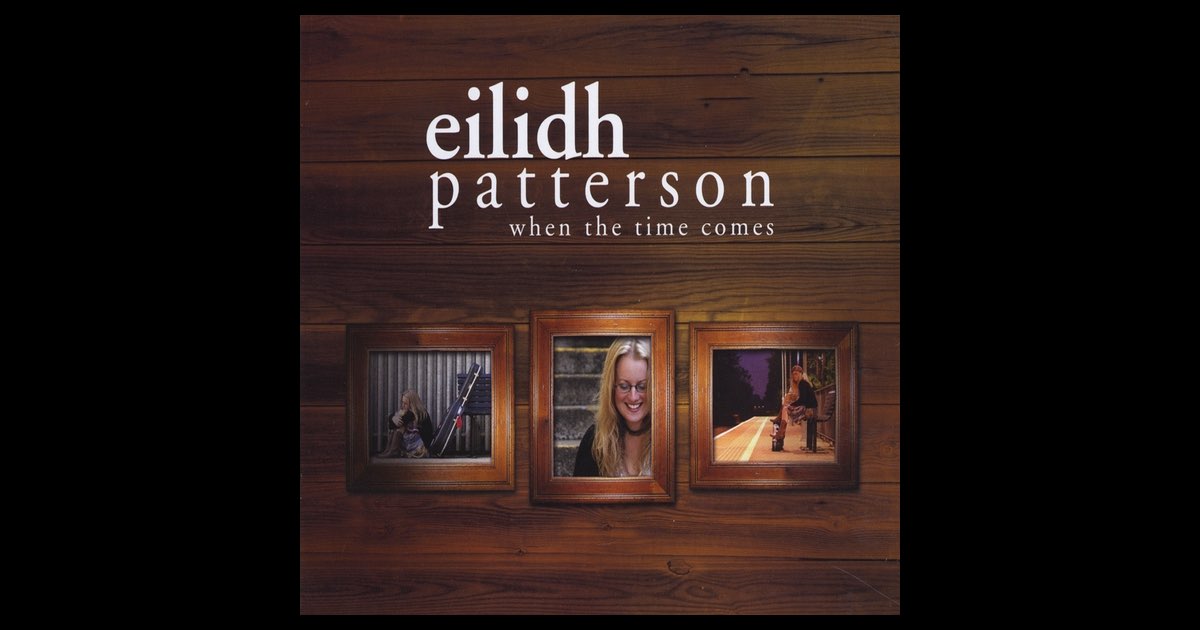 ‎When the Time Comes - Album by Eilidh Patterson - Apple Music