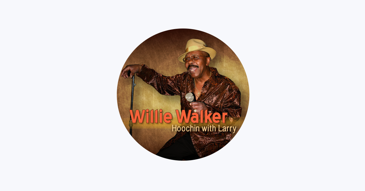 ‎Willie Walker - Apple Music