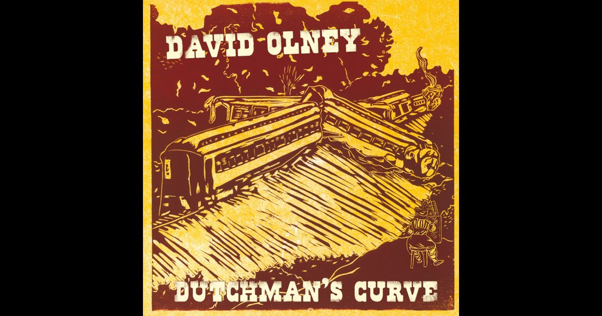 ‎Dutchman's Curve - Album by David Olney - Apple Music