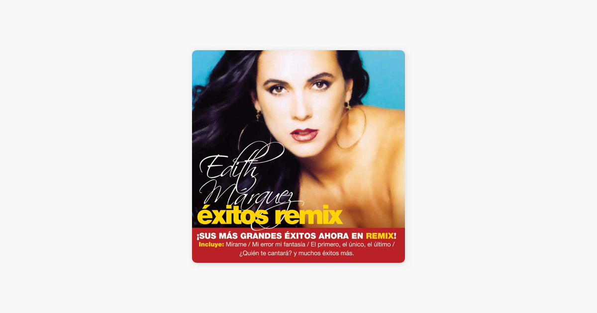 ‎Éxitos Remix: Edith Marquez de Edith Márquez en Apple Music