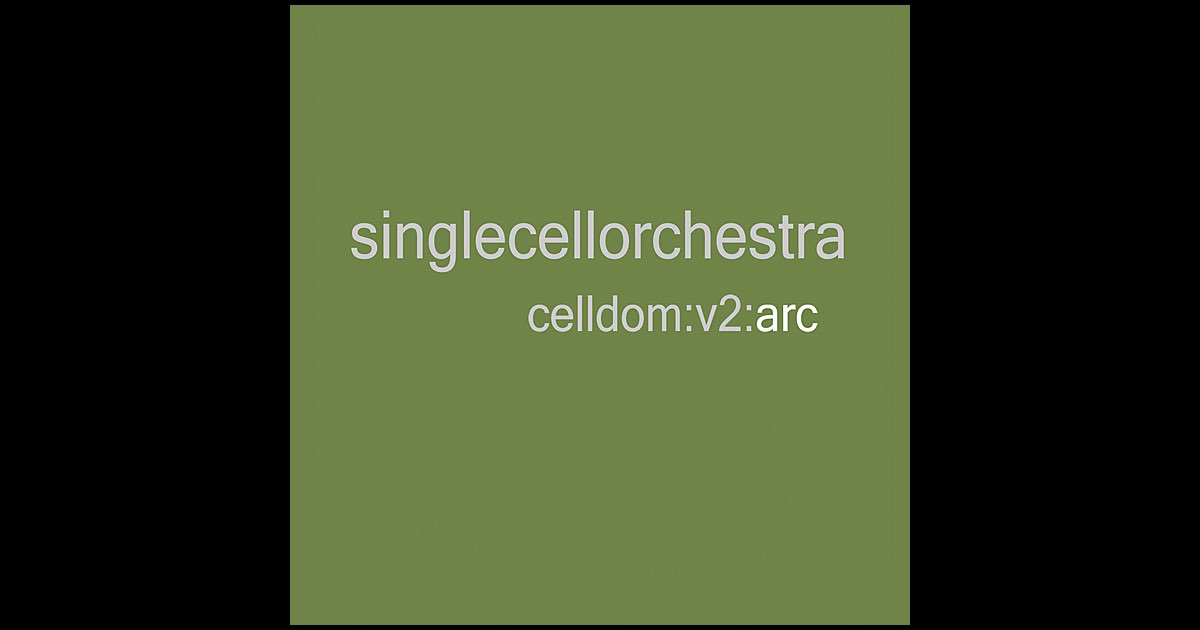 ‎Celldom V2:Arc - Album by Single Cell Orchestra - Apple Music