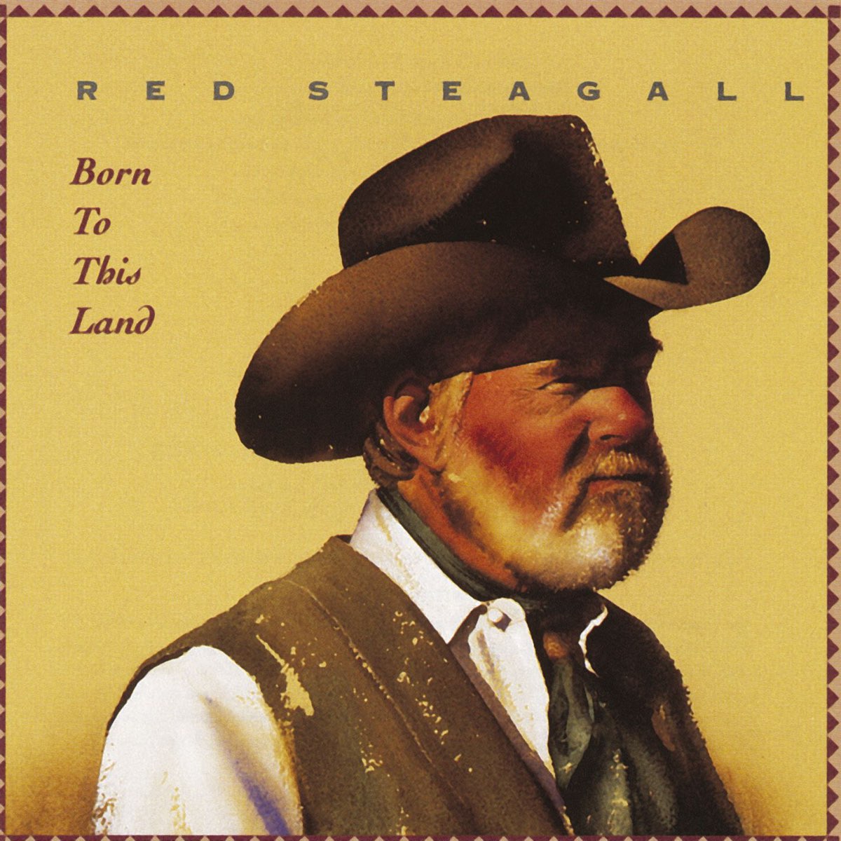 ‎Born to This Land - Album by Red Steagall - Apple Music