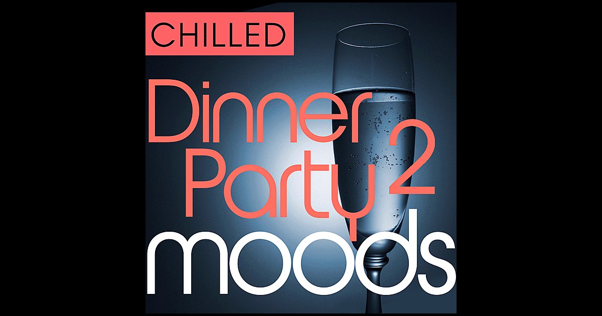 ‎Chilled Dinner Party Moods 2 - 36 Favourite Sax and Guitar Smooth ...
