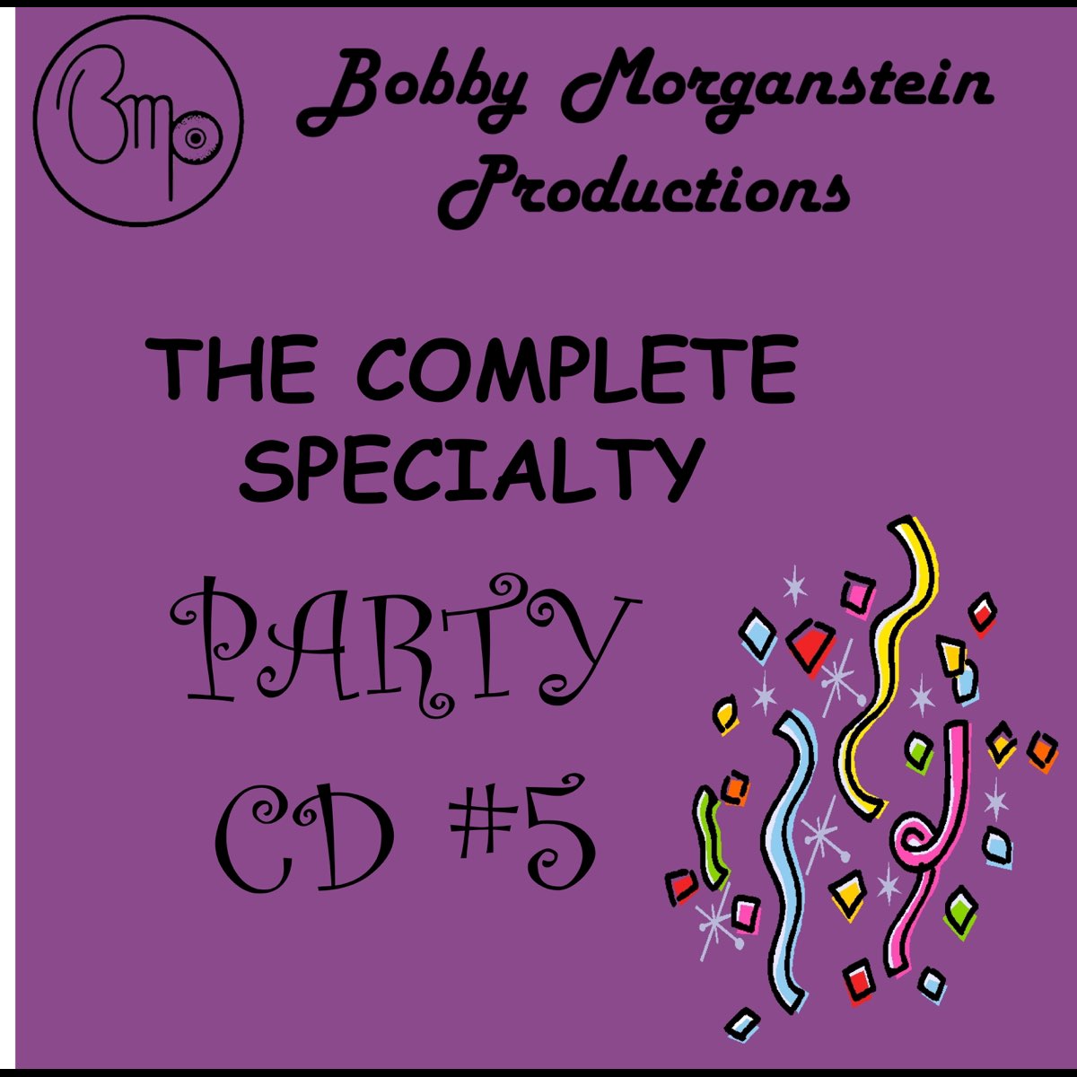 ‎The Complete Specialty Party, Vol. 5 by Bobby Morganstein Productions ...