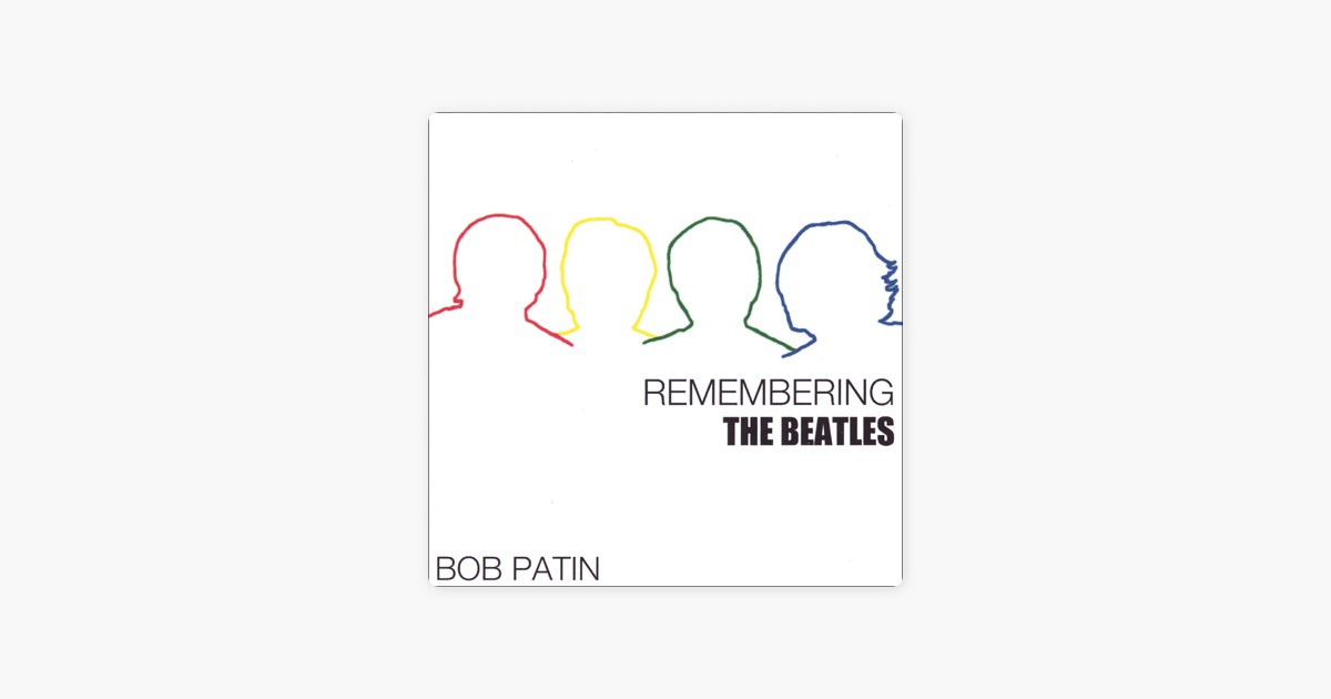 ‎Remembering the Beatles - Album by Bob Patin - Apple Music