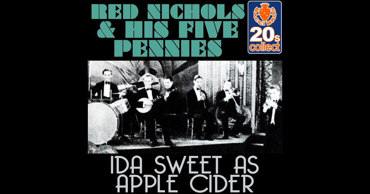 ‎Ida Sweet As Apple Cider (Remastered) - Single - Album by Red Nichols ...