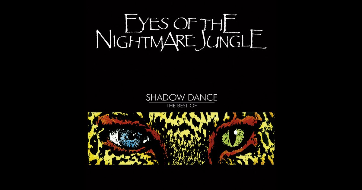Shadow Dance - The Best of Eyes of the Nightmare Jungle” álbum de Eyes ...