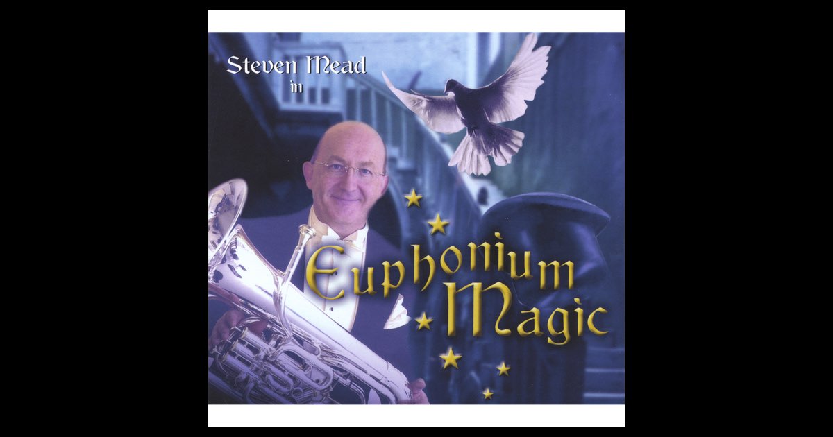 ‎Euphonium Magic - Album by Steven Mead - Apple Music
