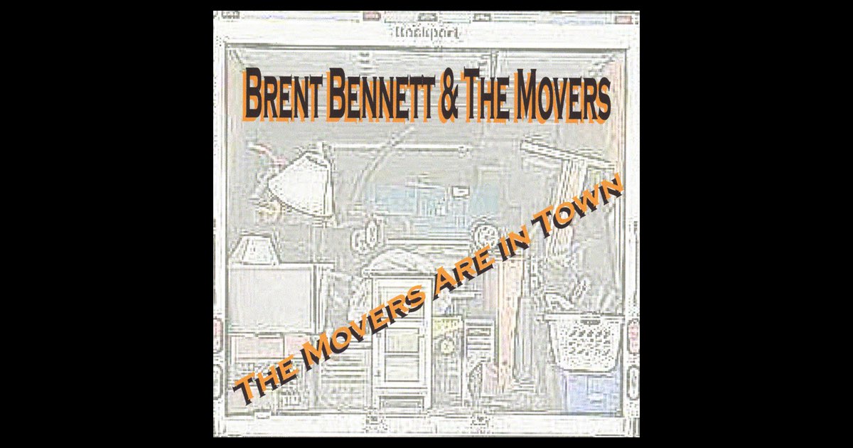 ‎The Movers Are In Town - Brent Bennett & The Moversのアルバム - Apple Music
