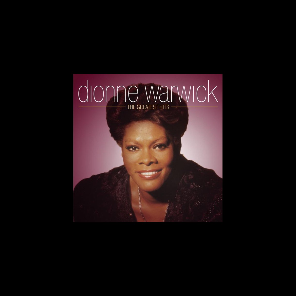 ‎Dionne Warwick: The Greatest Hits - Album by Dionne Warwick - Apple Music